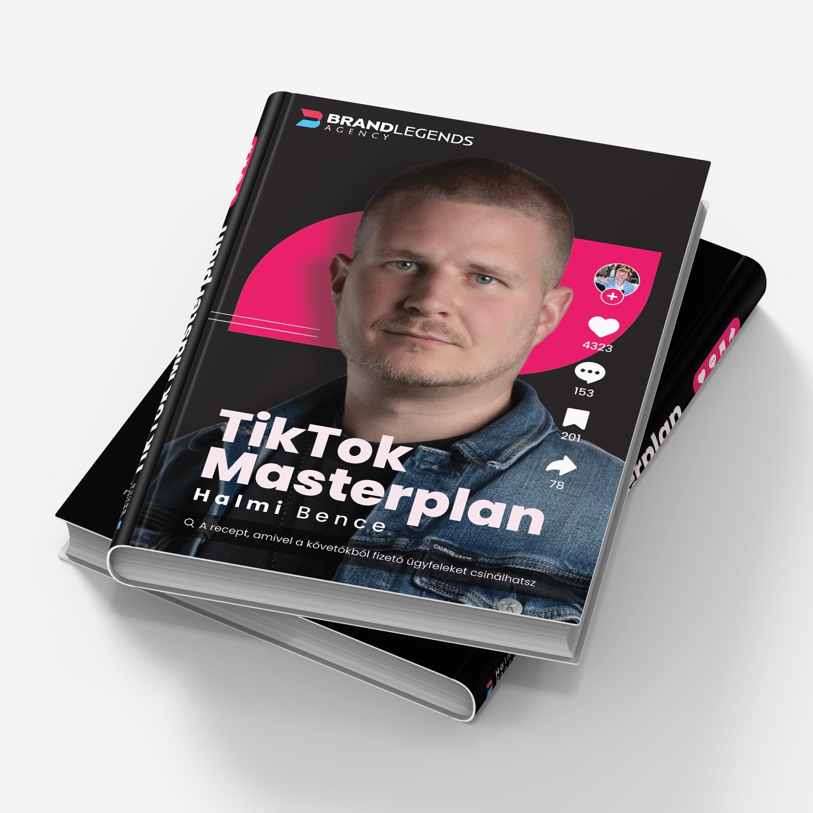 Brand Legends | TikTok Masterplan: A recept, amivel a követőkből fizető ...